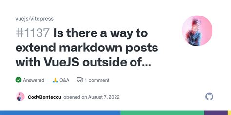 Is There A Way To Extend Markdown Posts With Vuejs Outside Of The Md File · Discussion 1137