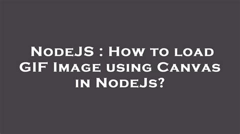 Nodejs How To Load  Image Using Canvas In Nodejs Youtube