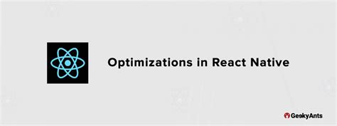 Optimizations In React Native Geekyants