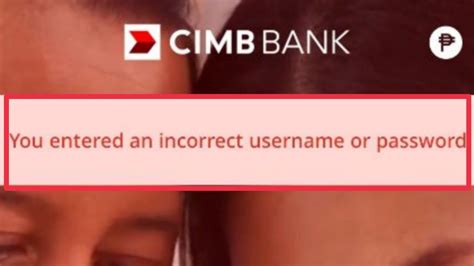 How To Fix You Entered An Incorrect Username Or Password Problem Solve In Cimb Mobile And Bank App