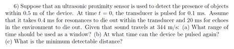 Solved Suppose That An Ultrasonic Proximity Sensor Is Chegg Com