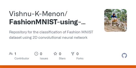 GitHub Vishnu K Menon FashionMNIST Using CNN Repository For The Classification Of Fashion
