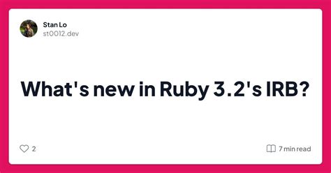 Whats New In Ruby 32s Irb Rruby