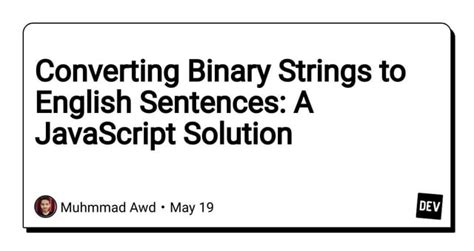 Converting Binary Strings To English Sentences A Javascript Solution