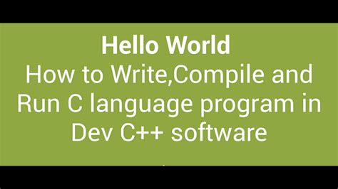 How To Write Hello World Compilerunexecute In C Language I Dev C Software I Mahwish Teaches
