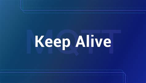 Mqtt 协议 Keep Alive 详解 Emq