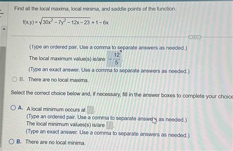 Solved Find All The Local Maxima Local Minima And Saddle Points Of The Function Fxysqrt