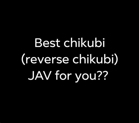 A Lot Answered Chikubi Reverse Chikubi For A Reason On Why They Like