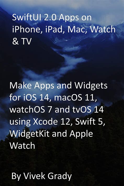 Swiftui 20 Apps On Iphone Ipad Mac Watch And Tv Make Apps And Widgets For Ios 14 Macos 11