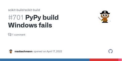 pypy build windows fails · issue 701 · scikit build scikit build · github