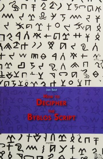 How To Decipher The Byblos Script Best Jan G P Jan Gijsbert Pieter