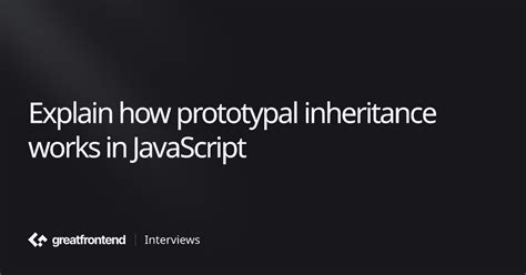Explain How Prototypal Inheritance Works In Javascript Quiz Interview Questions With Solutions
