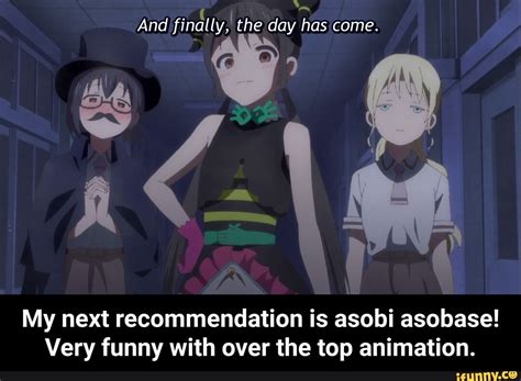 A And Finally The Day Has Come A My Next Recommendation Is Asobi