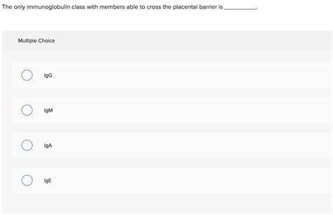 Solved The Only Immunoglobulin Class With Members Able To
