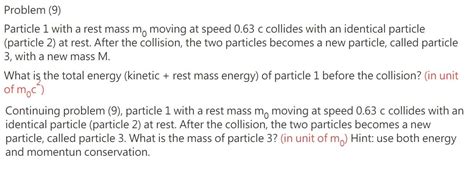 Solved Problem Particle With A Rest Mass M Moving At Chegg