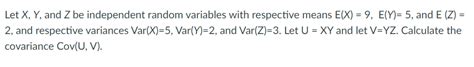 Solved Let Xy And Z Be Independent Random Variables With