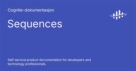 Sequences Cognite Documentation