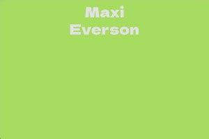Maxi Everson Facts Bio Career Net Worth Aidwiki