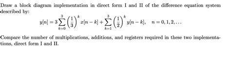 Solved Draw A Block Diagram Implementation In Direct Form I Chegg Com