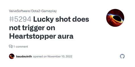 Lucky Shot Does Not Trigger On Heartstopper Aura · Issue 5294 · Valvesoftwaredota2 Gameplay