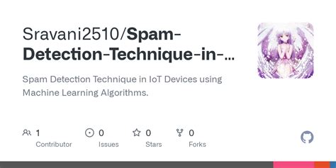 github sravani2510 spam detection technique in iot devices spam