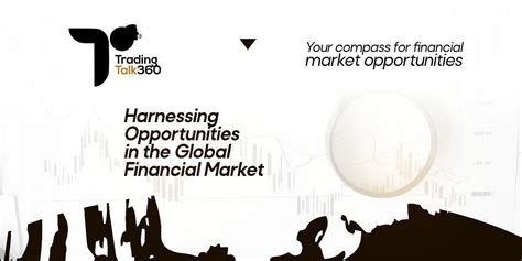 Harnessing Opportunities In The Global Financial Market By