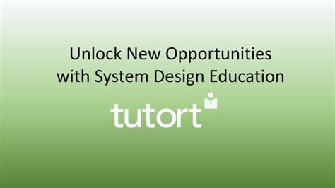Unlock New Opportunities With System Design Educationpptx