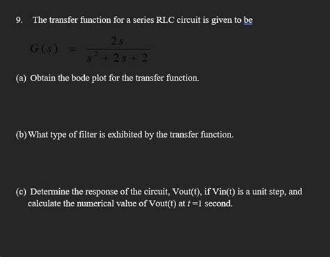 Solved The Transfer Function For A Series Rlc Circuit Is