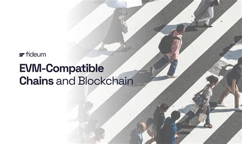 Evm Compatible Chains Expanding The Blockchain Ecosystem