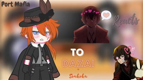 Port Mafia Reacts To Dazai Soukoku Part 1 BSD Rushed Lazy YouTube