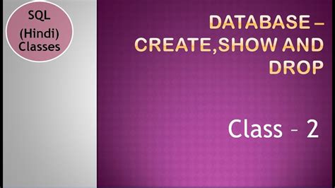 Sql Hindi Class 2 Database Creation And Drop Youtube