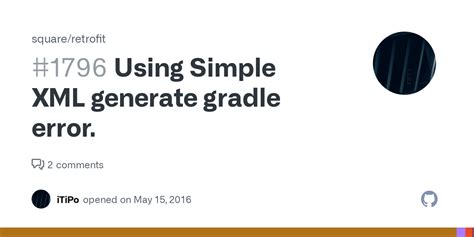 Using Simple Xml Generate Gradle Error · Issue 1796 · Squareretrofit · Github