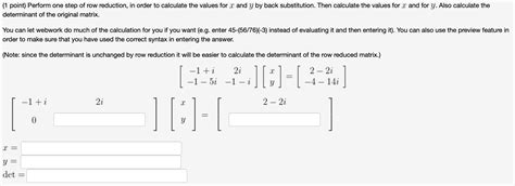 solved 1 point perform one step of row reduction in order