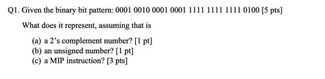 Solved Q1 Given The Binary Bit Pattern Chegg Com