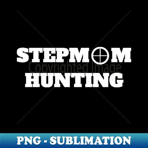 Stepmom Hunting Logo With Big White Text Instant Png Sub Inspire Uplift