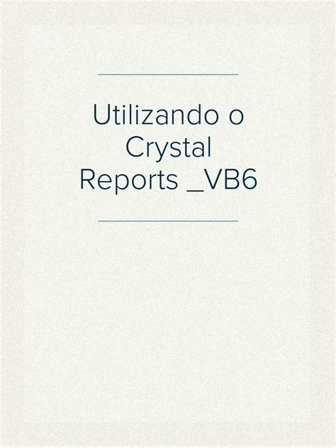 Utilizando O Crystal Reports Vb6 Pdf Microsoft Access Janela