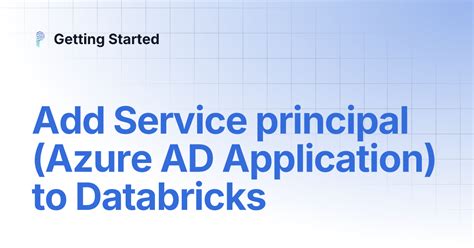 Add Service Principal Azure Ad Application To Databricks Getting Started