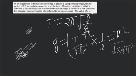 in an experiment to find acceleration due to gravity g using simple pendu