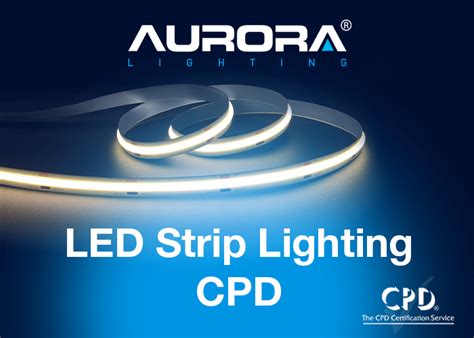Aurora Unveils Second Cpd Accredited Presentation Focused On Led Strip