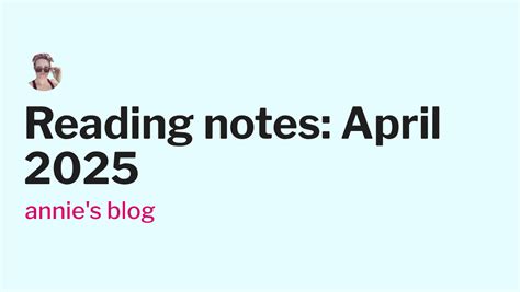 Reading Notes April 2025 Annies Blog