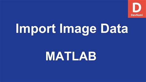Matlab Import Image Data Youtube