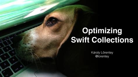 Optimizing Swift Collections Speaker Deck
