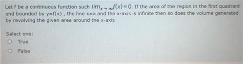 solved let f be a continuous function such limx f x 0 if