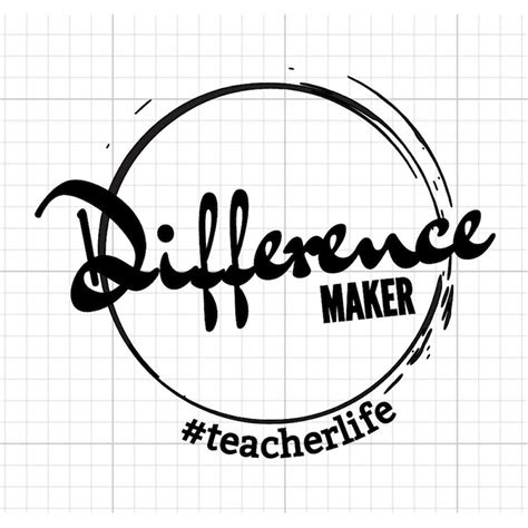 Difference Maker Svg Digital Download Teacher Life Students Inspire