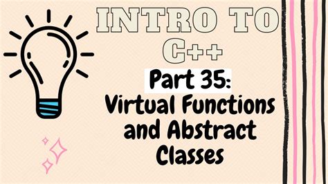 Virtual Functions And Abstract Classes Introduction To Programming With C Part 35 Youtube