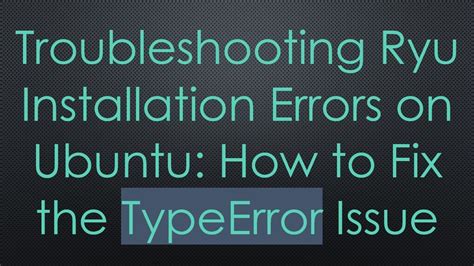 Troubleshooting Ryu Installation Errors On Ubuntu How To Fix The