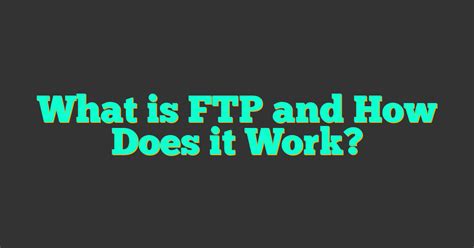What Is FTP And How Does It Work 2025