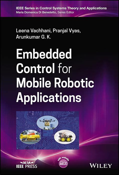Embedded Control For Mobile Robotic Applications Ieee Press Series On Control Systems Theory