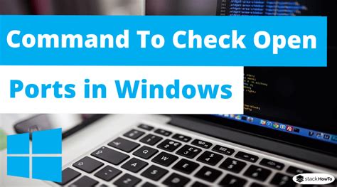 Command To Check Open Ports In Windows Stackhowto