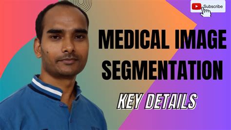 Medical Image Segmentation Basic And Key Details Youtube